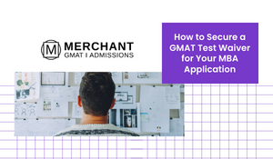 How to Secure a GMAT Test Waiver for Your MBA Application